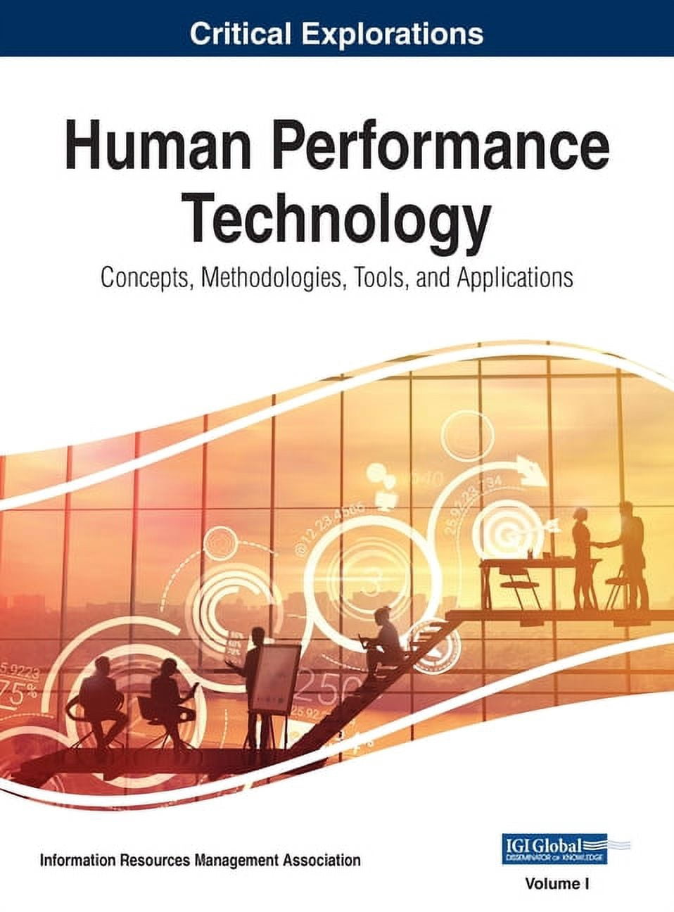 Human Performance Technology: Concepts, Methodologies, Tools, and ...