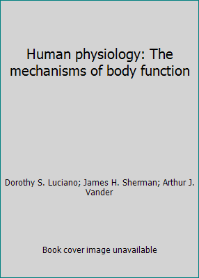 Pre-Owned Human physiology: The mechanisms of body function (Hardcover ...