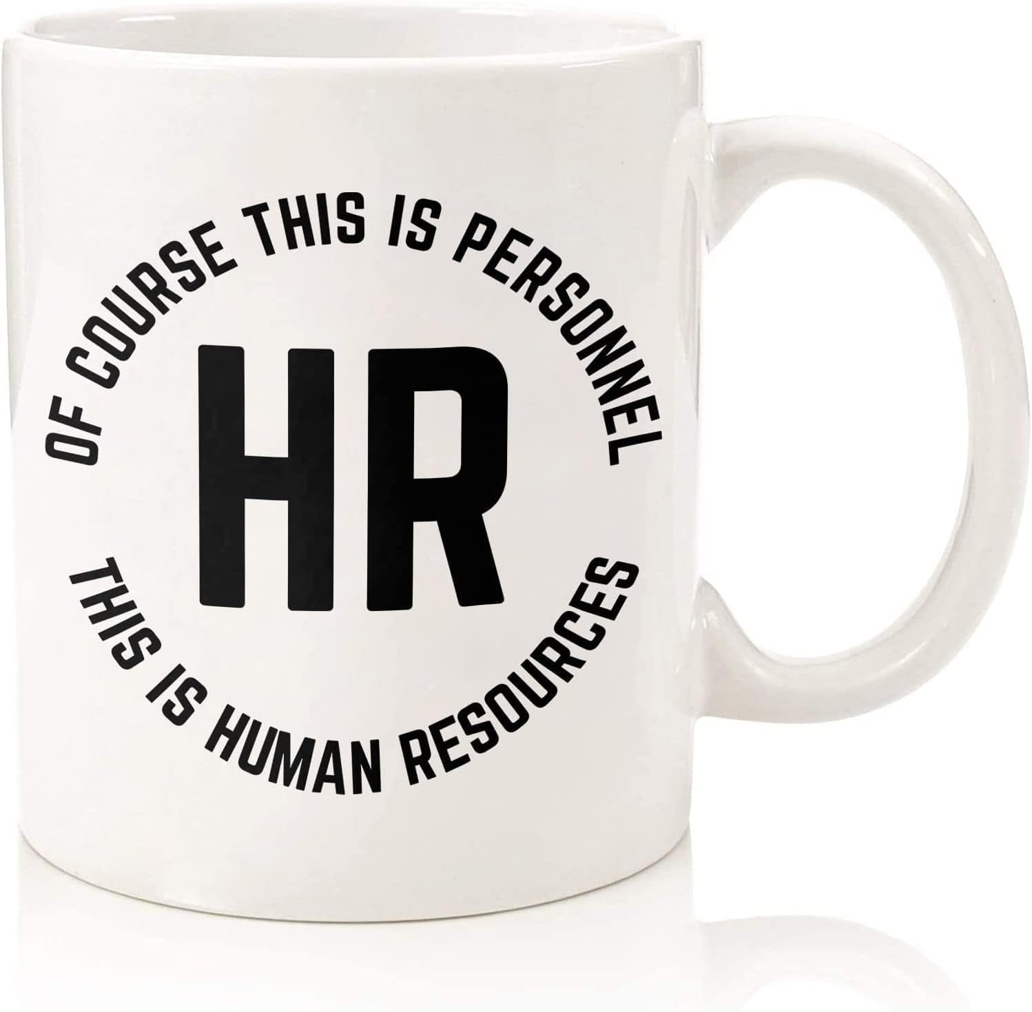 Human Resources Gift Appreciation Funny Hr Manager Mug Of Course This ...