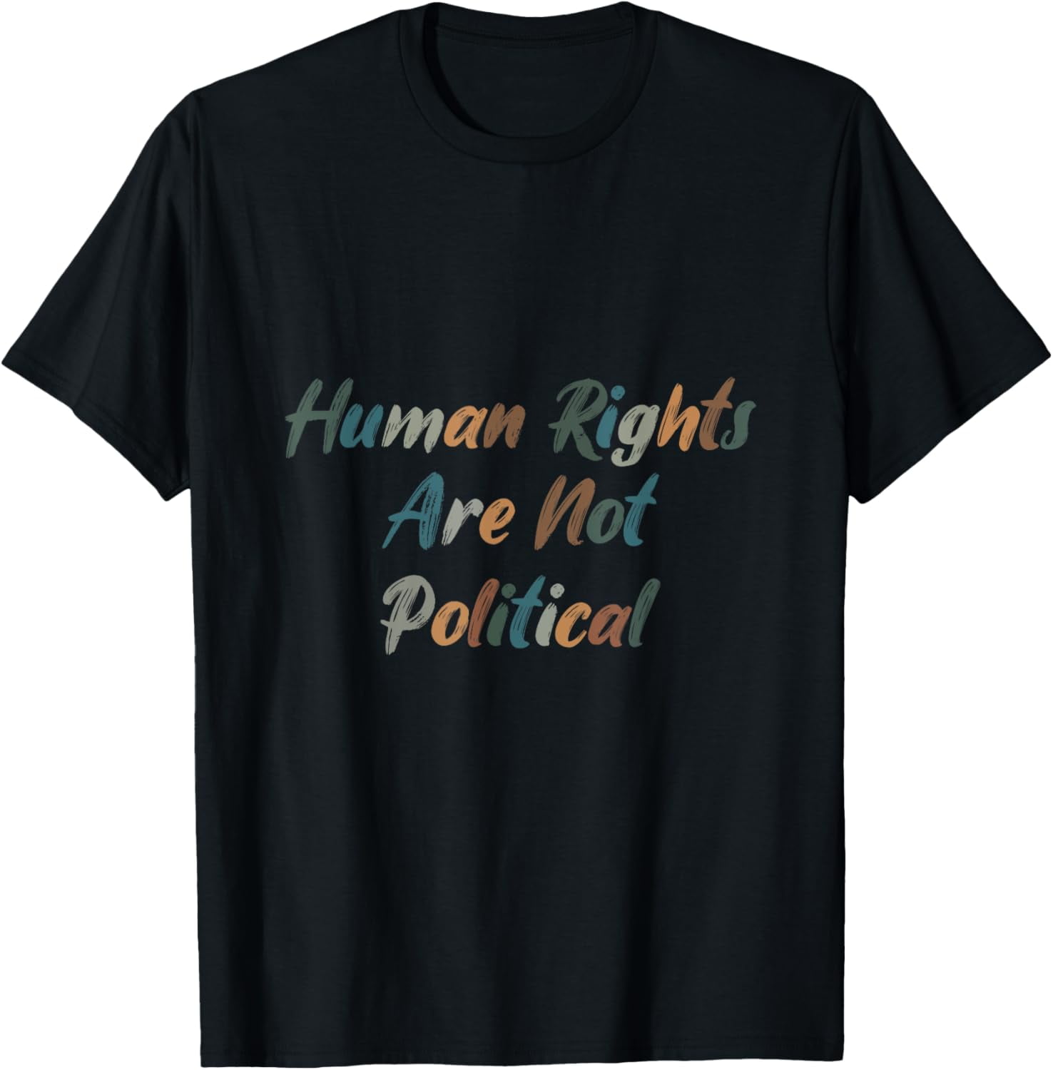Human Rights Are Not Political Anti Racism Activist Equality T-Shirt ...