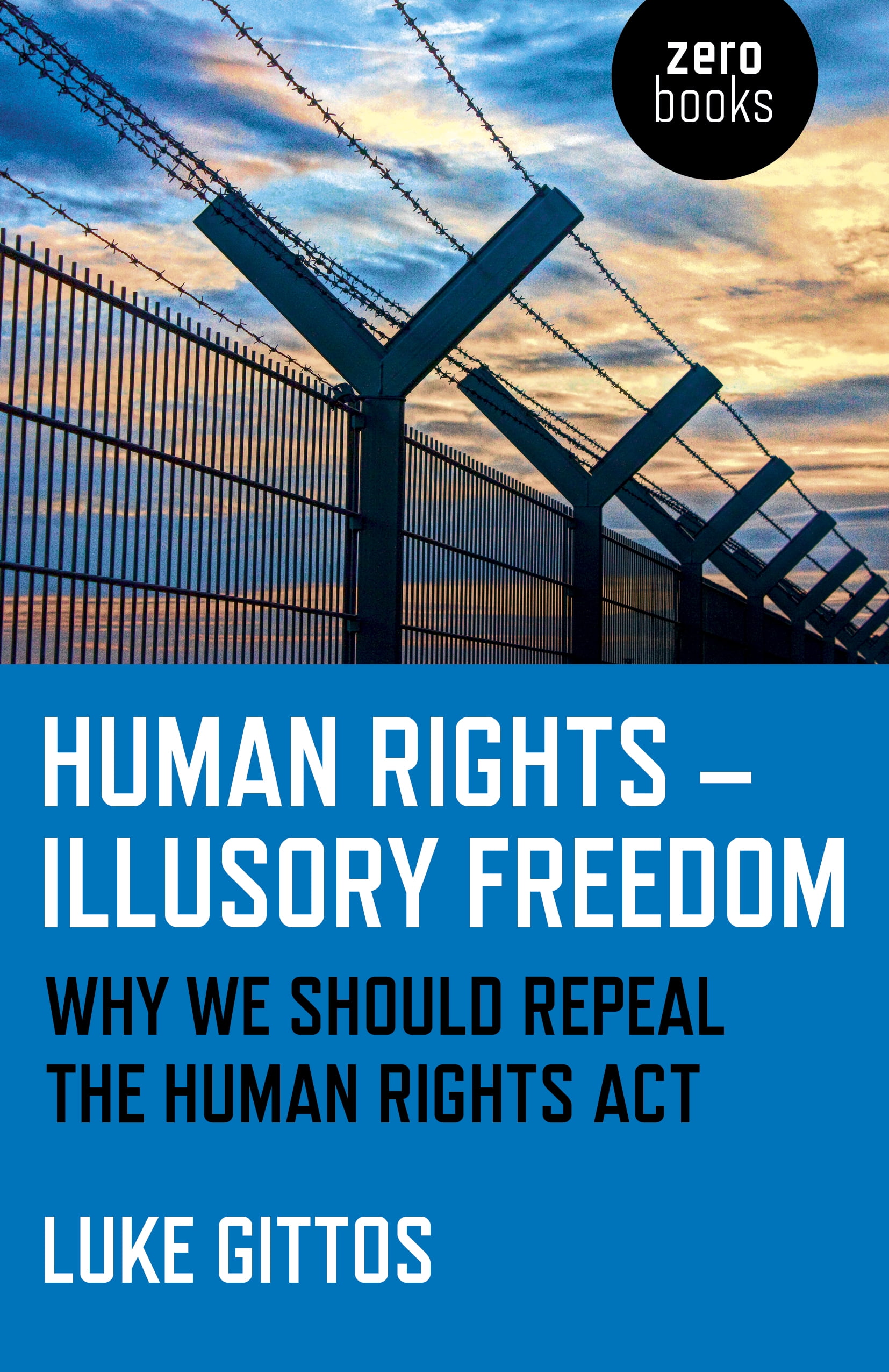 Human Rights - Illusory Freedom : Why We Should Repeal the Human Rights ...