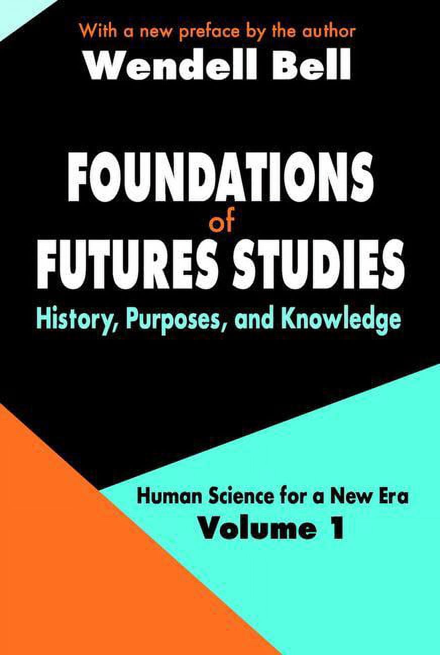 Human Science for a New Era Foundations of Futures Studies: Volume 1 ...