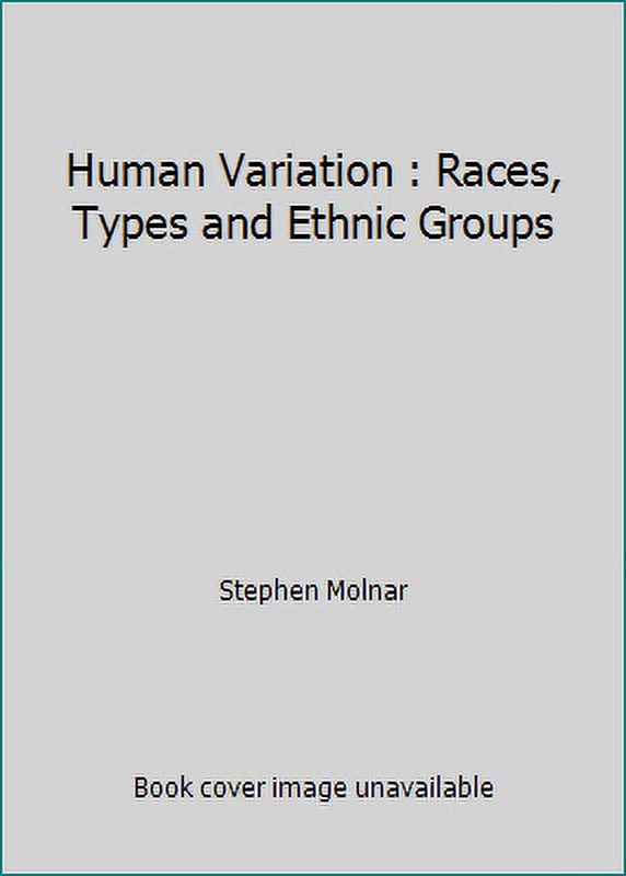 Pre-Owned Human Variation: Races, Types, and Ethnic Groups (Paperback ...