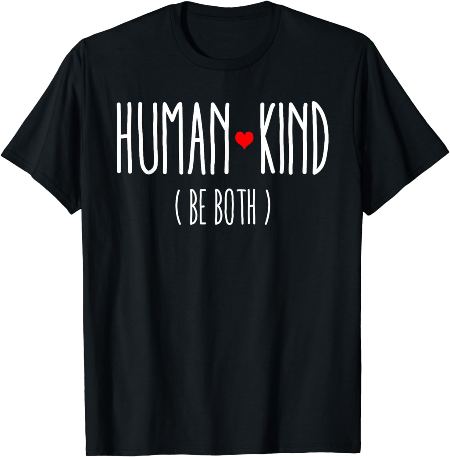 HumanKind Be Both | Equality and Kindness Human Kind Shirt - Walmart.com