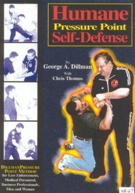 Humane Pressure Point Self-Defense: Dillman Pressure Point Method for ...