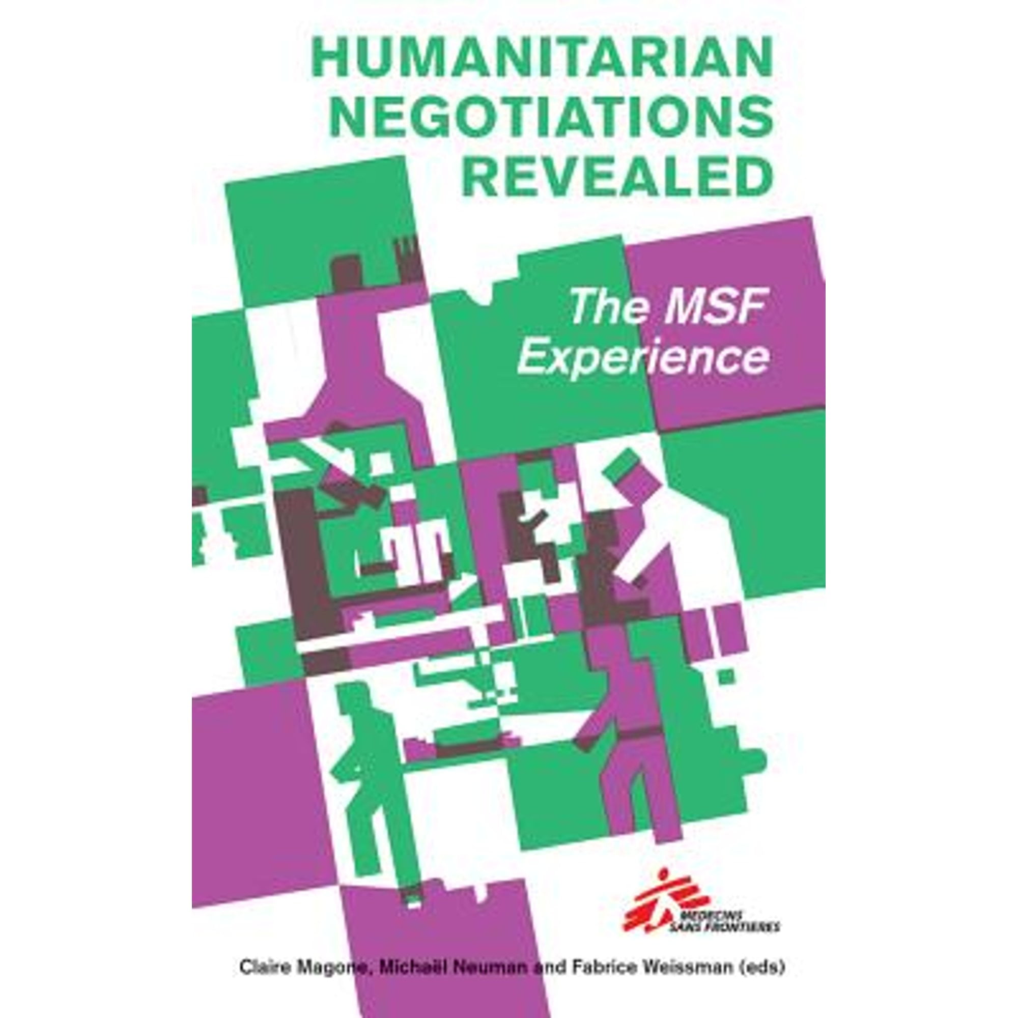 Pre-Owned Humanitarian Negotiations Revealed: The MSF Experience ...