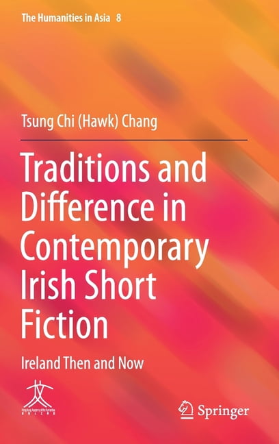 Humanities in Asia Traditions and Difference in Contemporary Irish ...