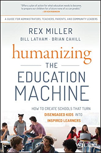 Pre-Owned Humanizing the Education Machine: How to Create Schools That Turn Disengaged Kids Into ...