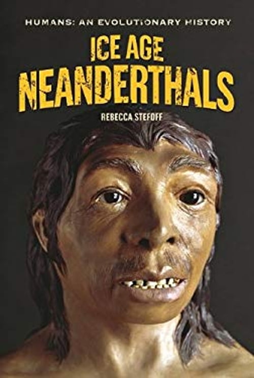 Pre-Owned Humans: An Evolutionary History: Ice Age Neanderthals ...