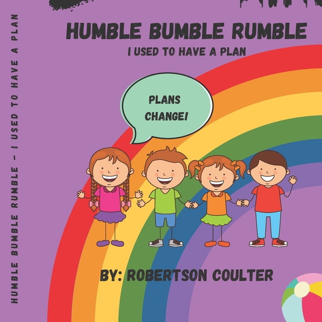 Humble Bumble Rumble: Humble Bumble Rumble - I used To Have A Plan ...