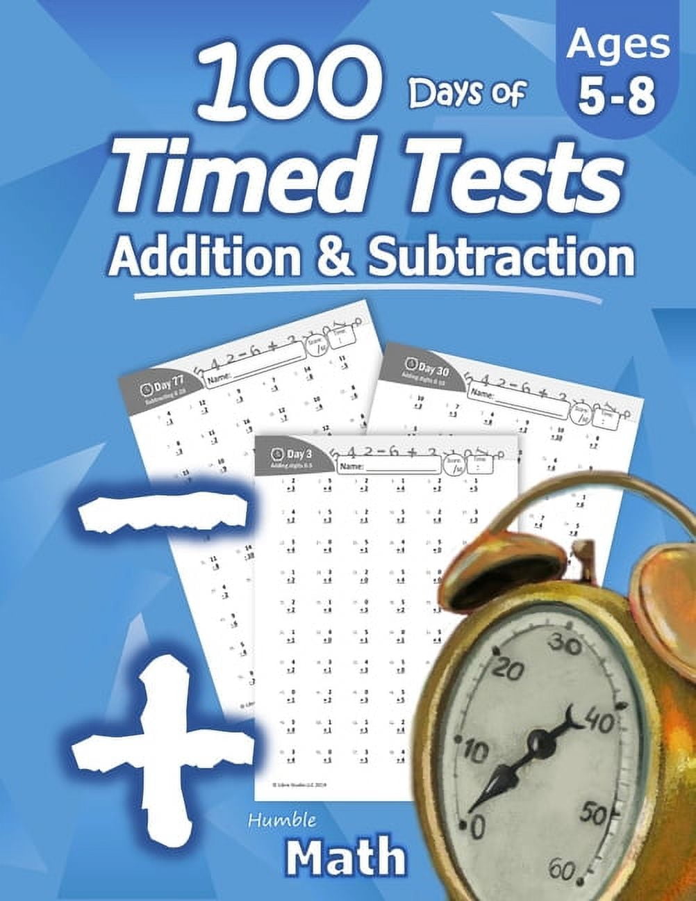 Humble Math - 100 Days of Timed Tests: Addition and Subtraction: Ages 5 ...