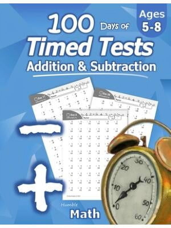Humble Math - 100 Days of Timed Tests : Addition and Subtraction: Ages ...