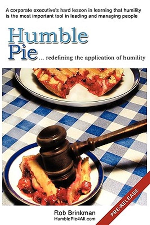 Humble Pie : Redefining the Application of Humility, a Corporate ...