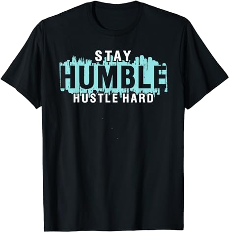 Humble and Hustle Hard T-Shirt - Walmart.com