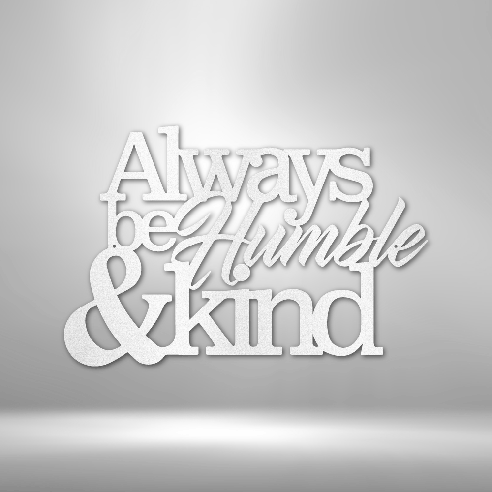 Humble and Kind Steel Sign Laser Cut Powder Coated Home & Office Metal ...