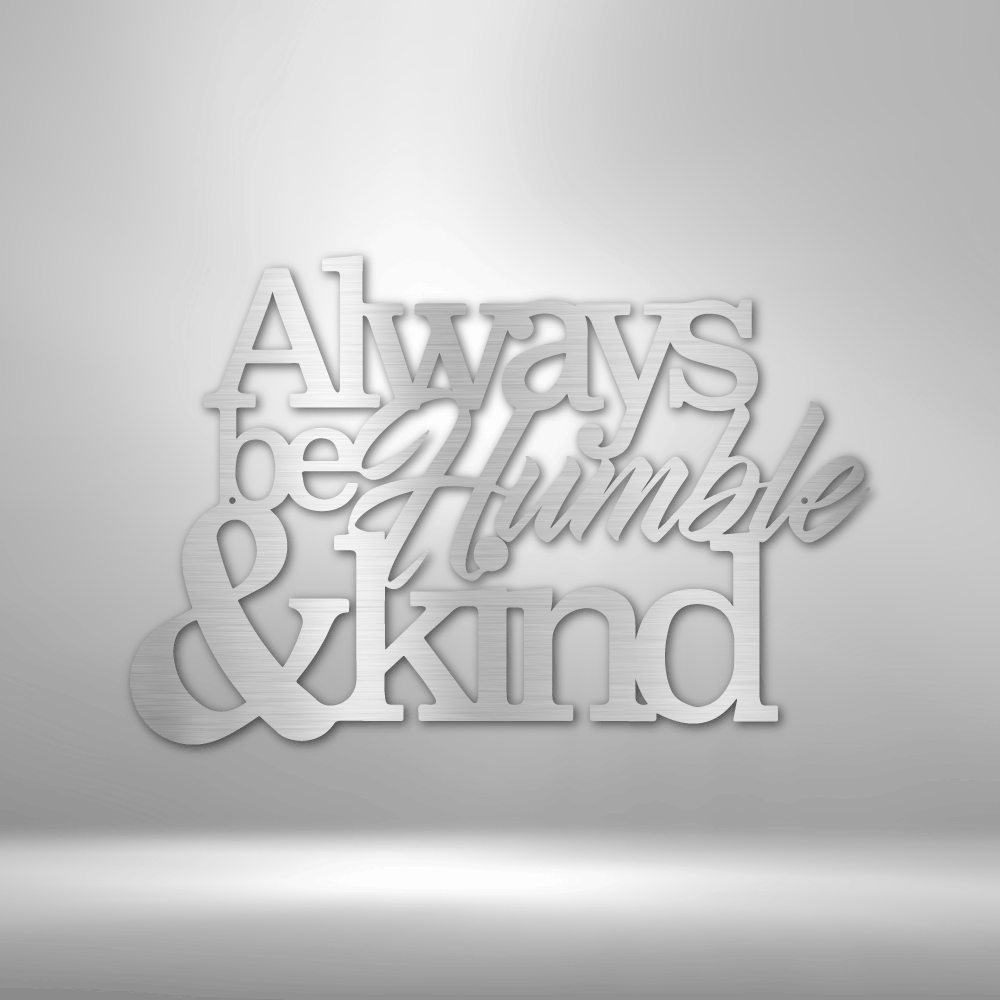 Humble and Kind Steel Sign Laser Cut Powder Coated Home & Office Metal ...