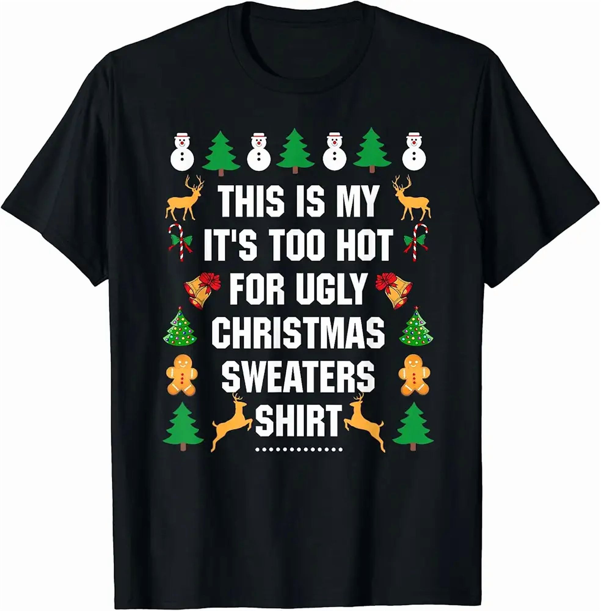Humid Holiday Weather Too Hot For Ugly Winter Sweaters Unisex T-Shirt ...