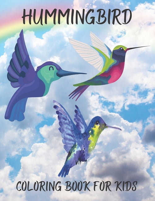Hummingbird Coloring Book For Kids: Kids Coloring Book Featuring ...