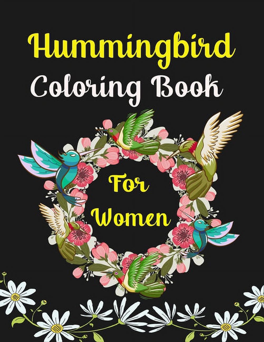 Hummingbird Coloring Book For Women: 35 Coloring Pages For Adults ...