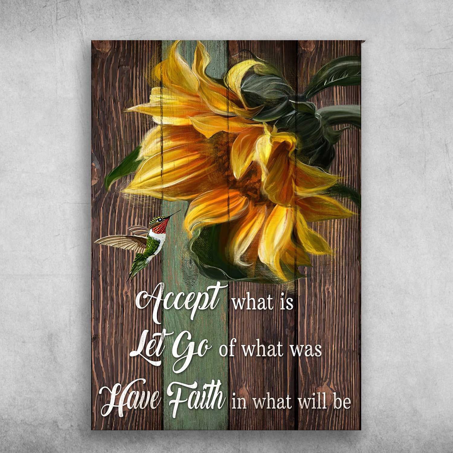Hummingbird Sunflower - Accept What Is, Let Go Of What Was, Have Faith ...