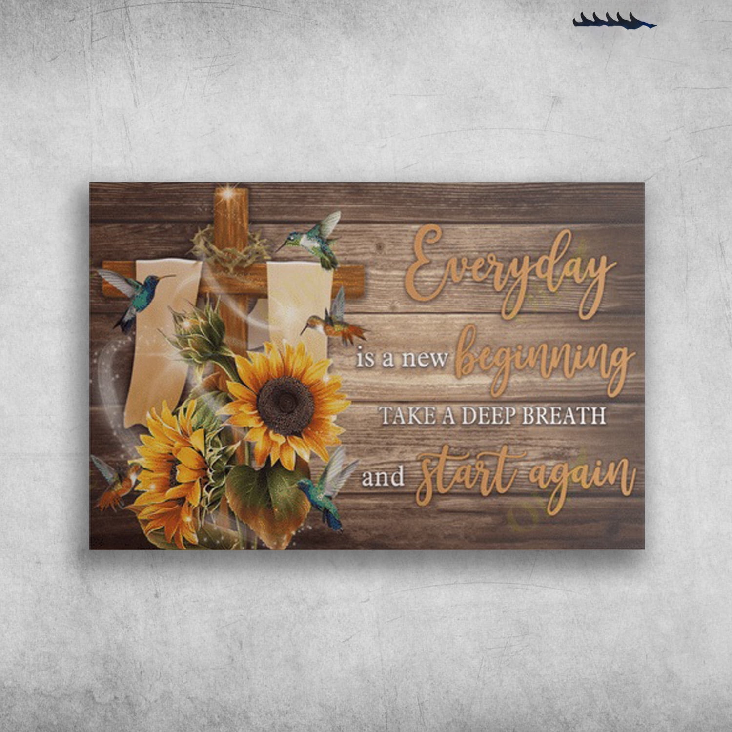 Hummingbird, Sunflower And Cross - Everyday Is A New Beginning, Take A ...
