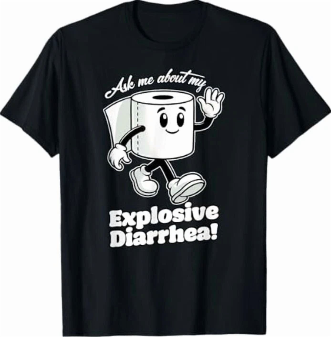 Humor Ask Me About My Explosive Diarrhea Funny Adult Fun TimesUnisex T ...