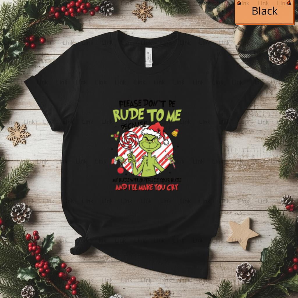 Humor Christmas Mean Guy Please Dont Be Rude To Me Unisex T-Shirt, up ...