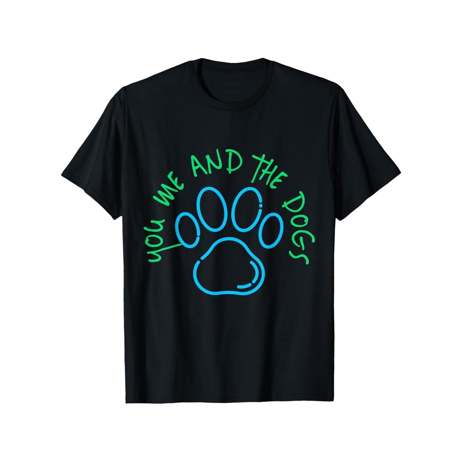 Humor Graphic Tee,Tops Has"You Me And The Dogs"Text With Cute Dog Claw ...