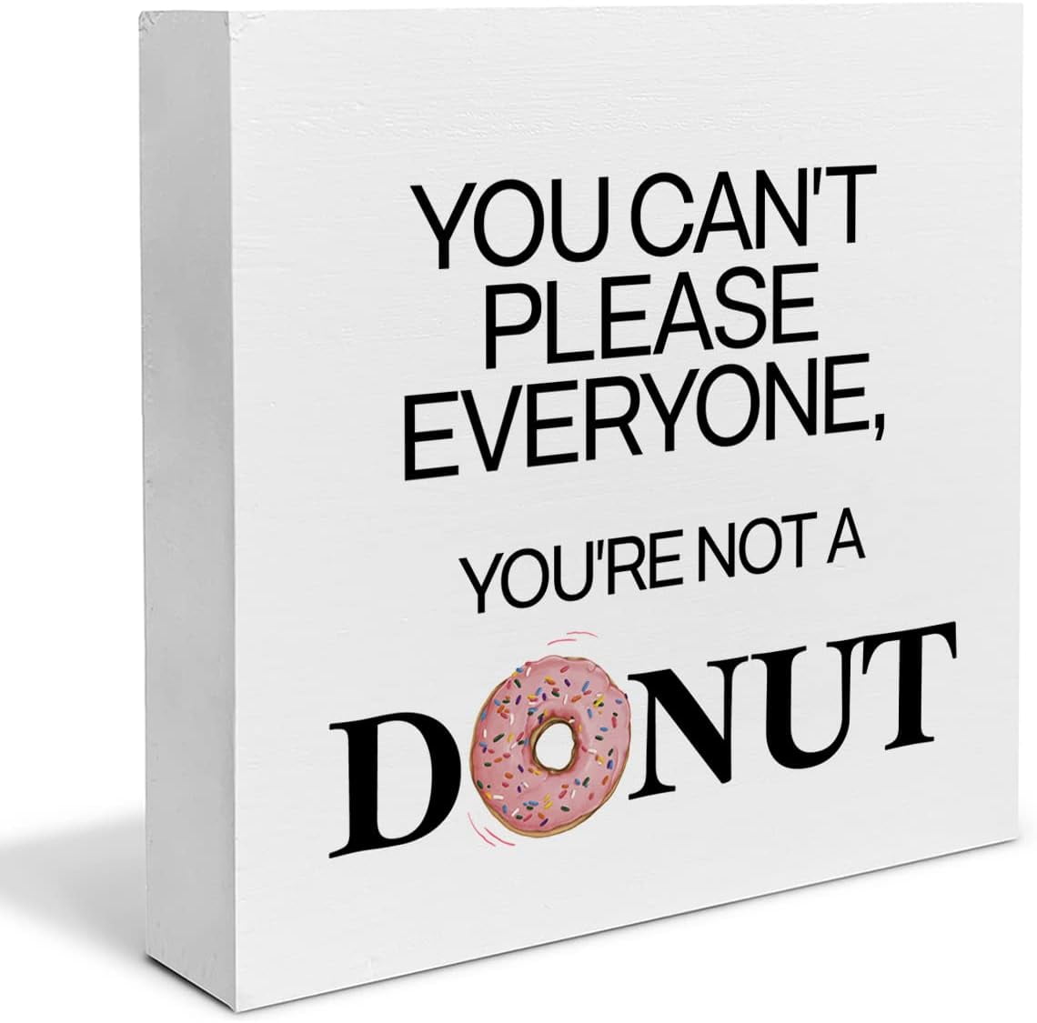 Humor Inspiration Wood Box Sign Art Desk Decor You Can't Please Everyone You're Not a Donut Wood ...