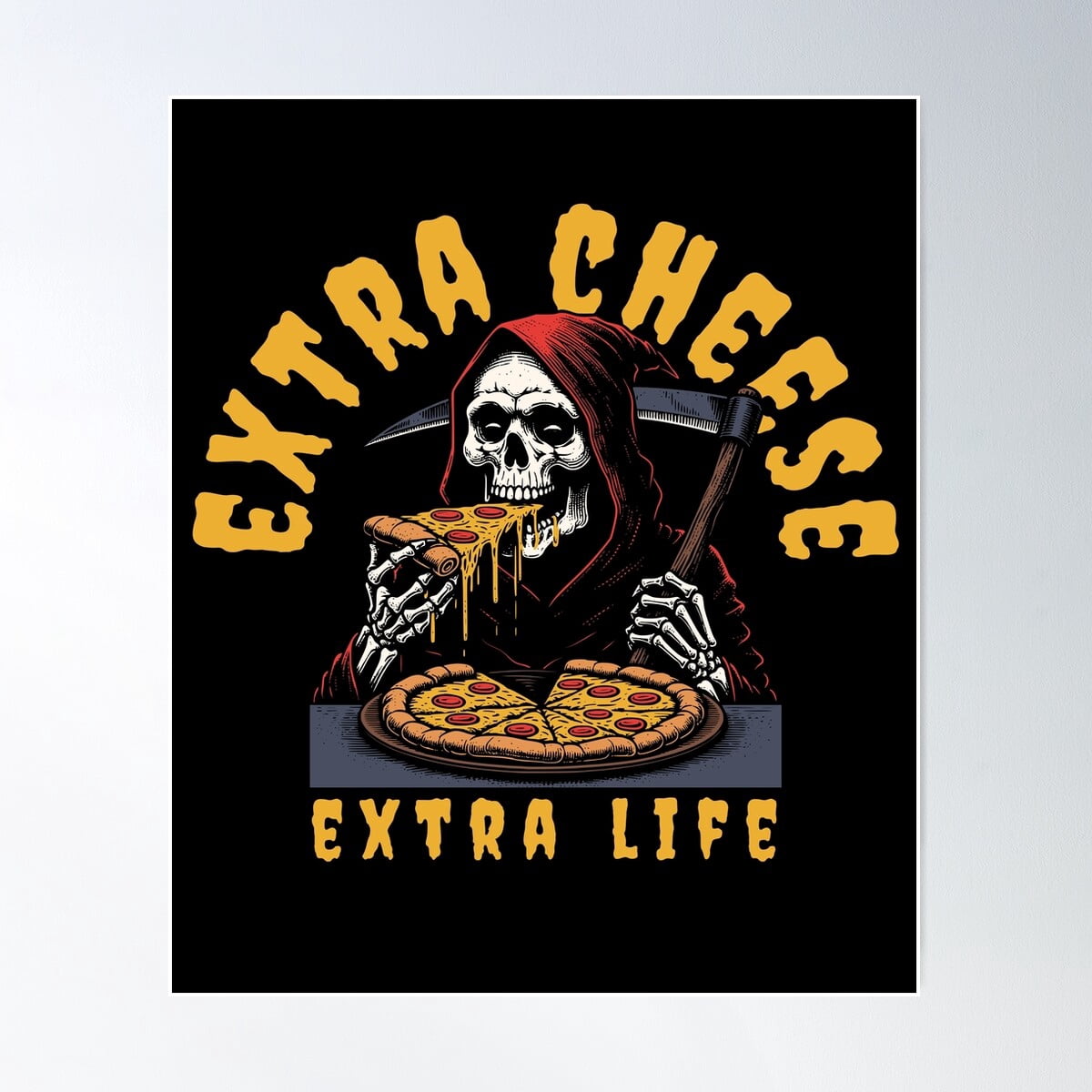 Humor Skeleton Eating Pizza Extra Cheese Extra Life Poster Wall Art ...