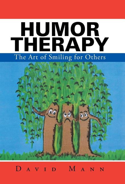 Humor Therapy : The Art of Smiling for Others (Hardcover) - Walmart.com