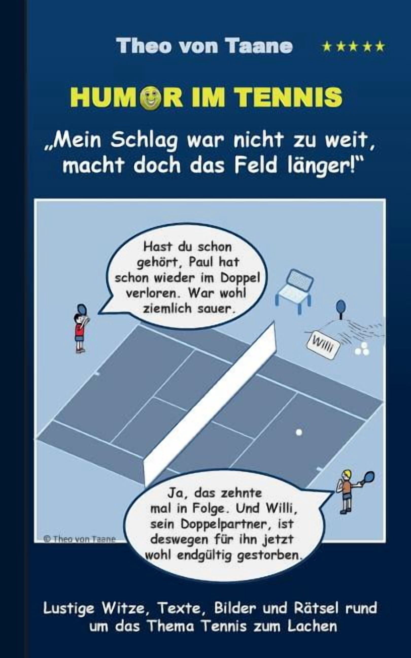 Humor im Tennis "Mein Schlag war nicht zu weit, macht doch das Feld lÃ ...