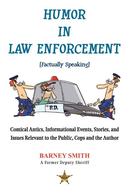 Humor in Law Enforcement [Factually Speaking] : Comical Antics ...