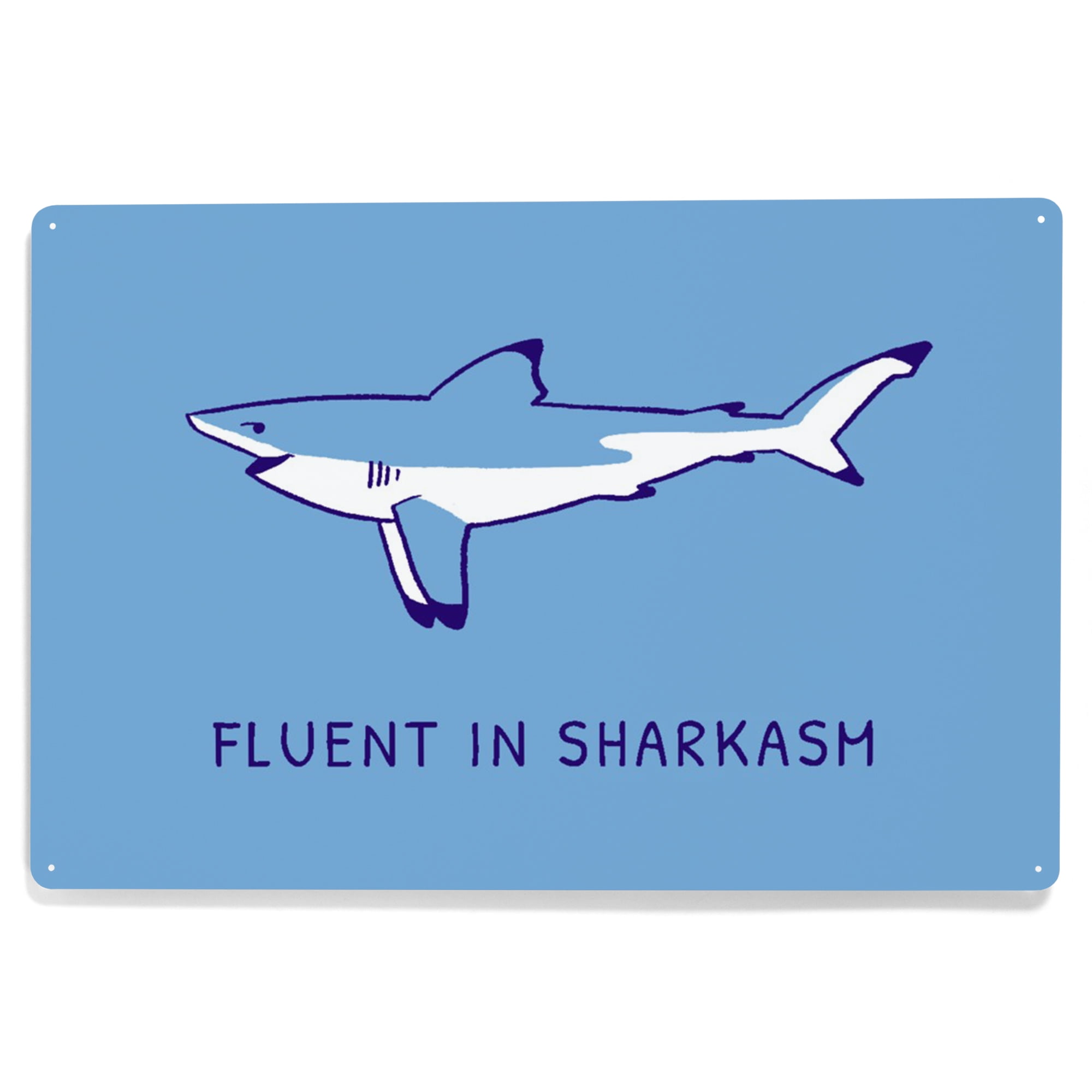Humorous Animals Collection, Shark, Fluent in Sharkasm (12x18 Aluminum ...