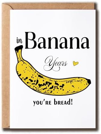 Humorous Banana Card - In Banana Years You Are Bread Card - Hilarious ...