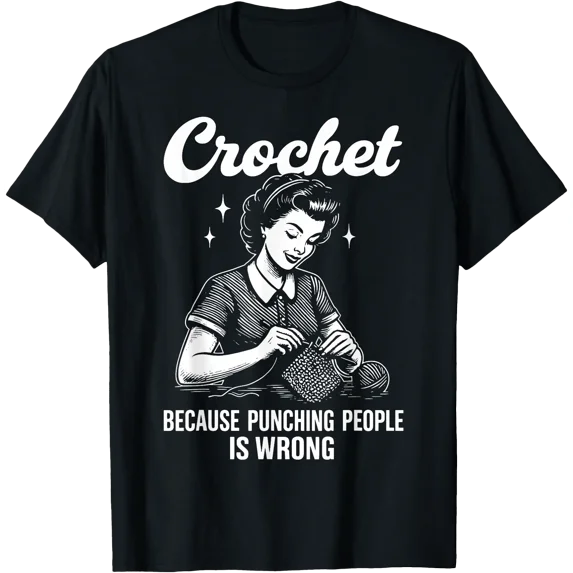 Humorous Crocheting Hobby T-Shirt for Stress Relief & Calm - Walmart.com