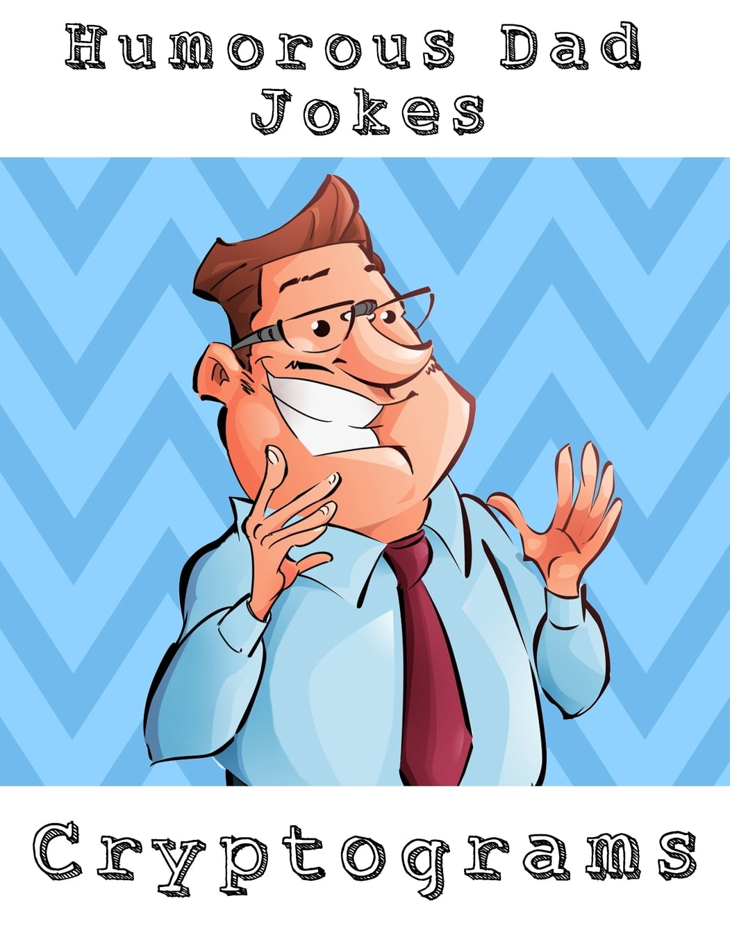 Humorous Dad Jokes Cryptograms: Large Print Fun To Solve One Liners ...