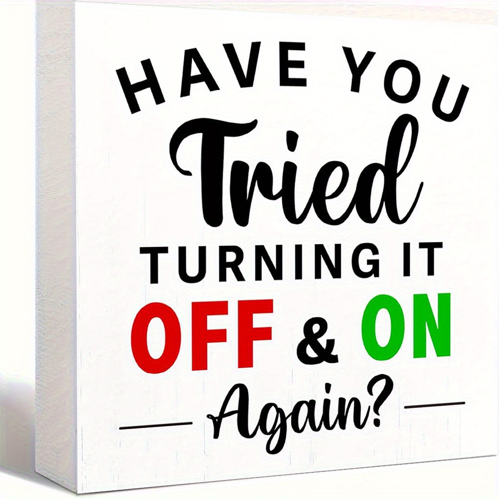 Humorous "Have You Tried Turning It Off & On Again?" Wooden Box Sign ...