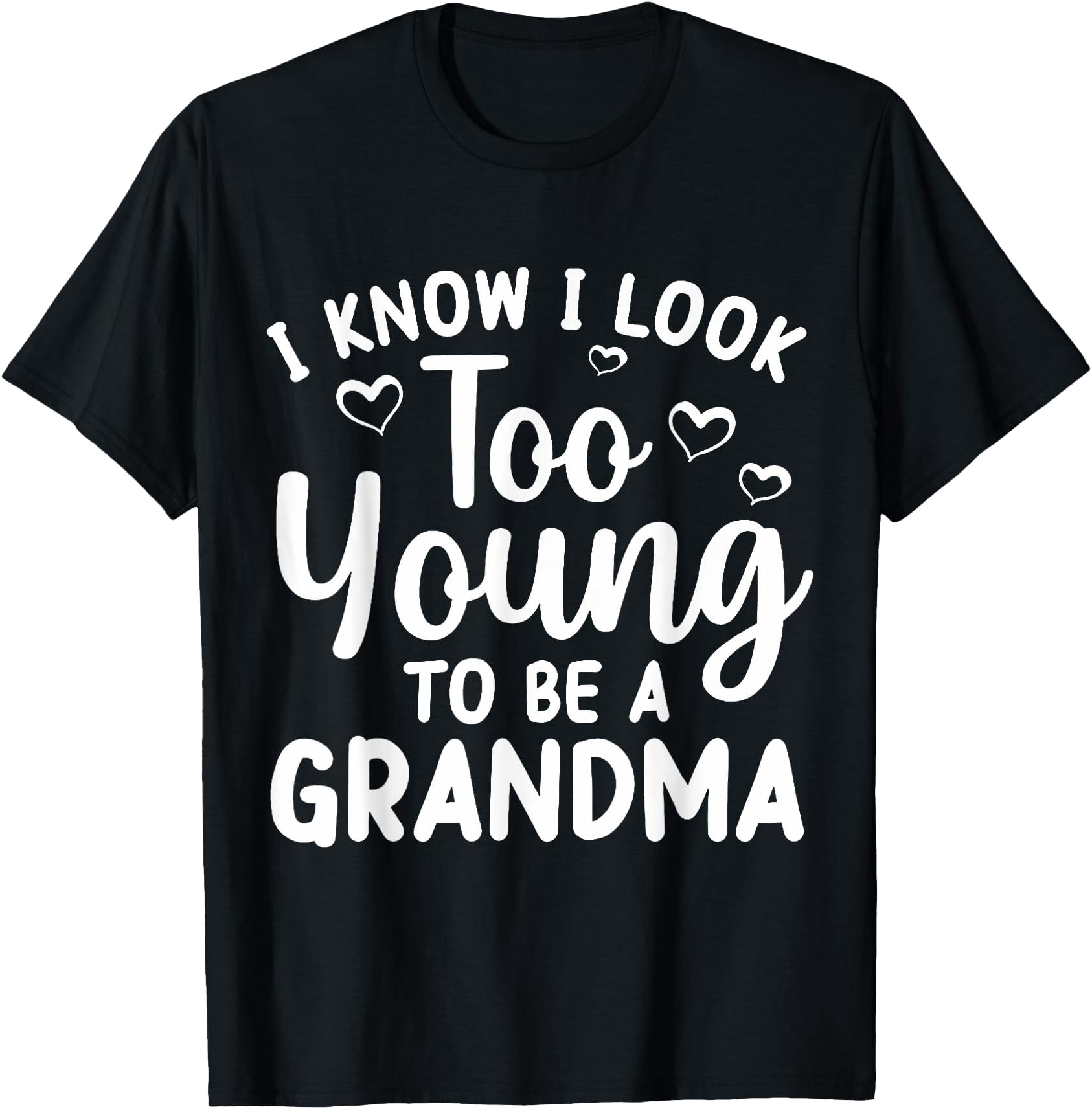 Humorous "I Look Too Young To Be Grandma" Quote T-Shirt - Fun Gift for ...