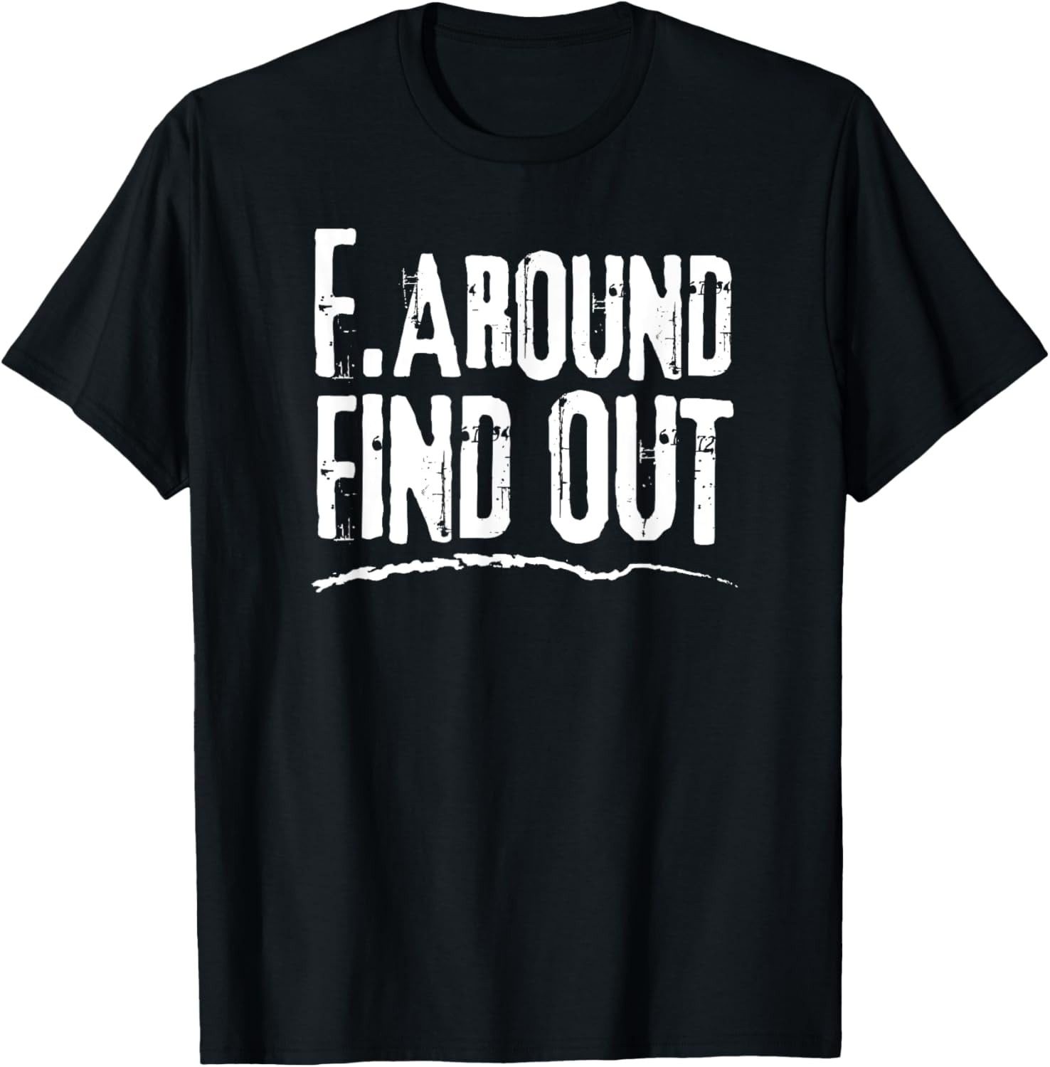 Humorous Internet Meme-Inspired - F. Around Find Out T-Shirt - Walmart.com