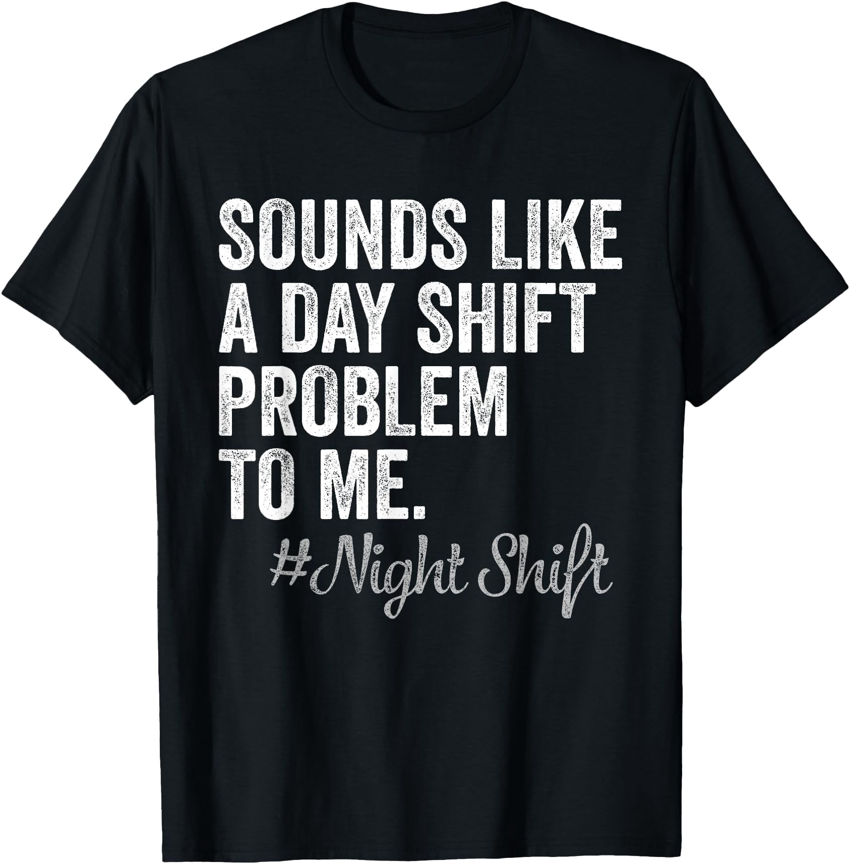 Humorous Night Shift Nurse Quote T-Shirt for Work Shift Professionals ...