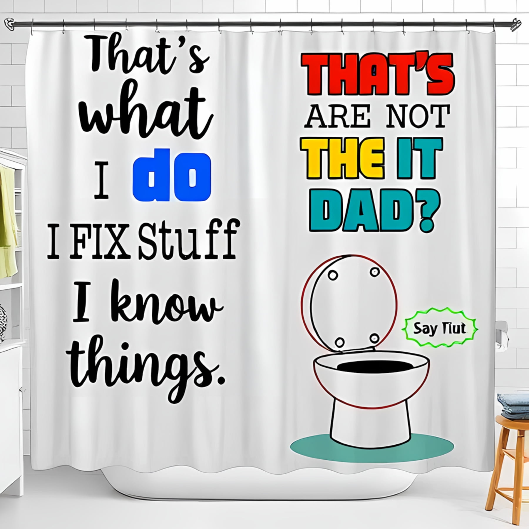 Humorous Shower Curtain with Playful Text: " I Fix Stuff " vs " That's ...