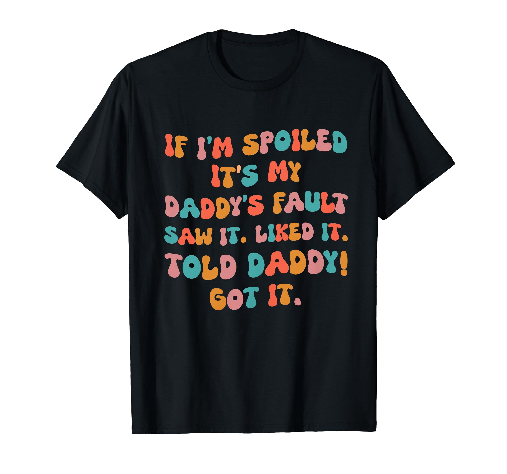 Humorous Spoiled Message Black T-Shirt for Fun and Playful Style ...