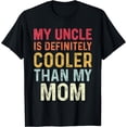 Humorous 'Uncle Cooler Than Mom' Text Design T-Shirt for Family Fun ...
