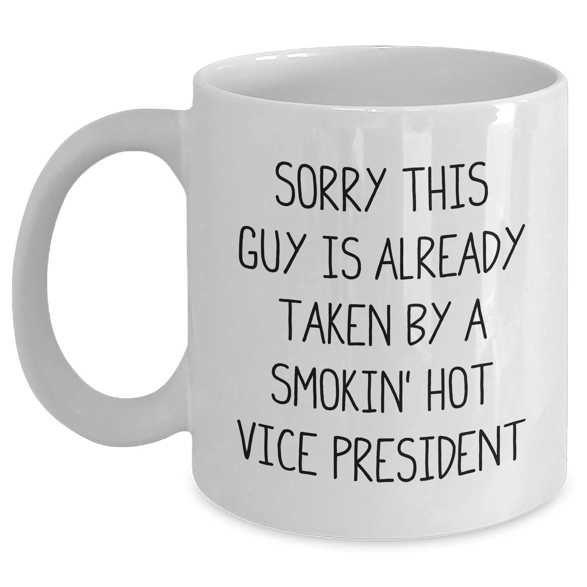 Humorous Vice President Gifts, Funny White Coffee Mug, 'Sorry This Guy ...