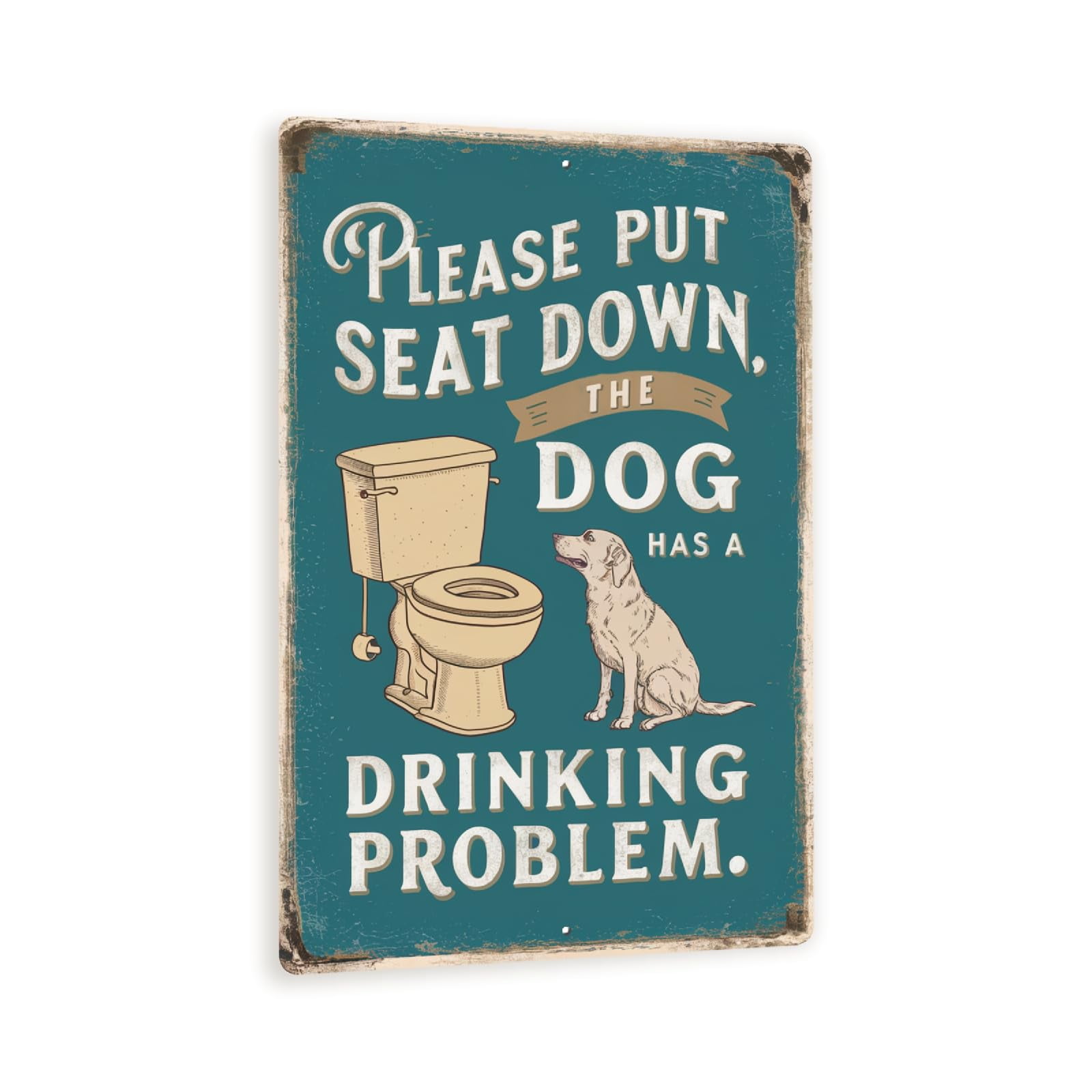 Humorous Vintage Bathroom Sign - "Please Put Seat Down: The Dog Has a ...