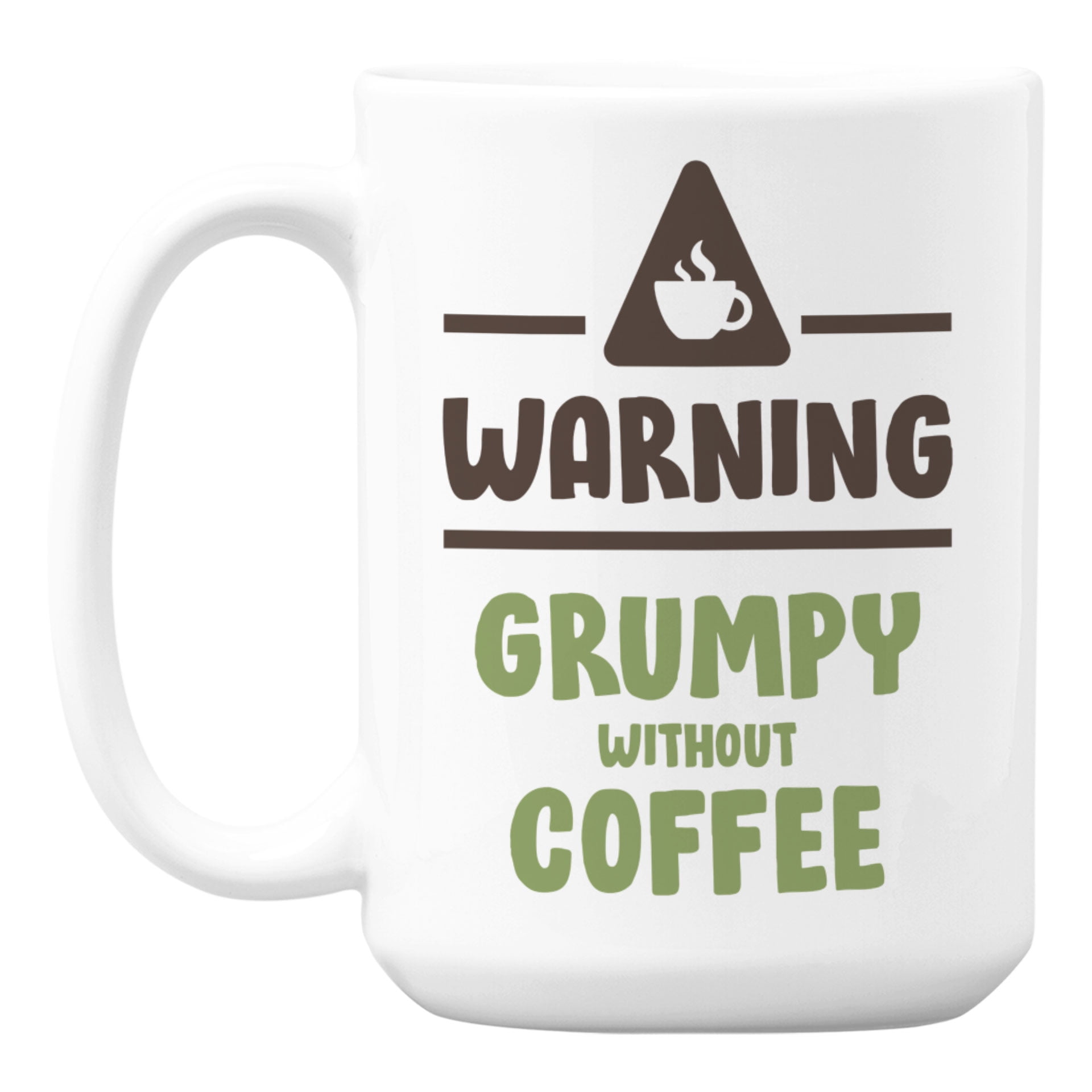 Humorous Warning, Grumpy Without Coffee Quotes Coffee Coffee & Tea Mug ...