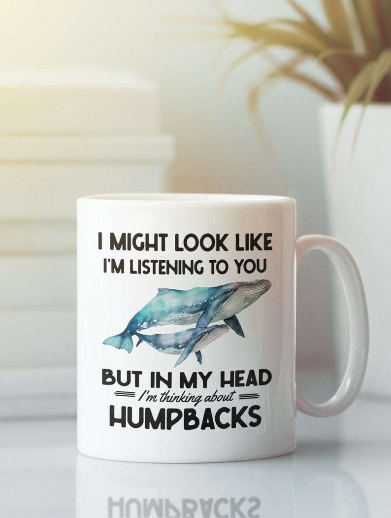 Humpback Whale Mug, Humpback Lover Gifts, In my Head I'm thinking about ...