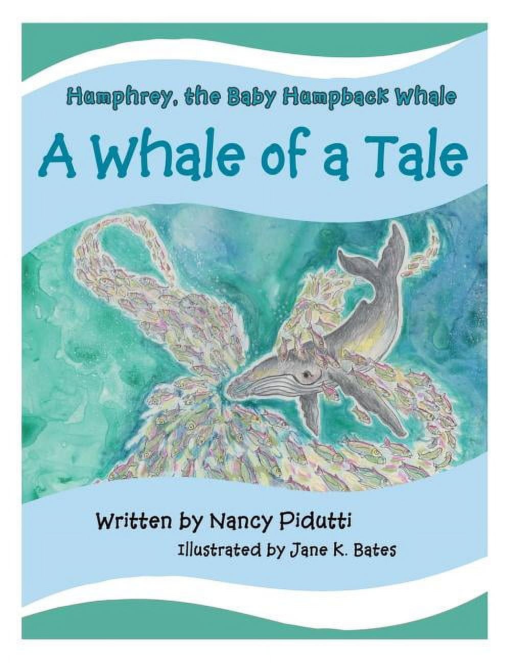 Humphrey, the Baby Humpback Whale: A Whale of a Tale, (Paperback ...