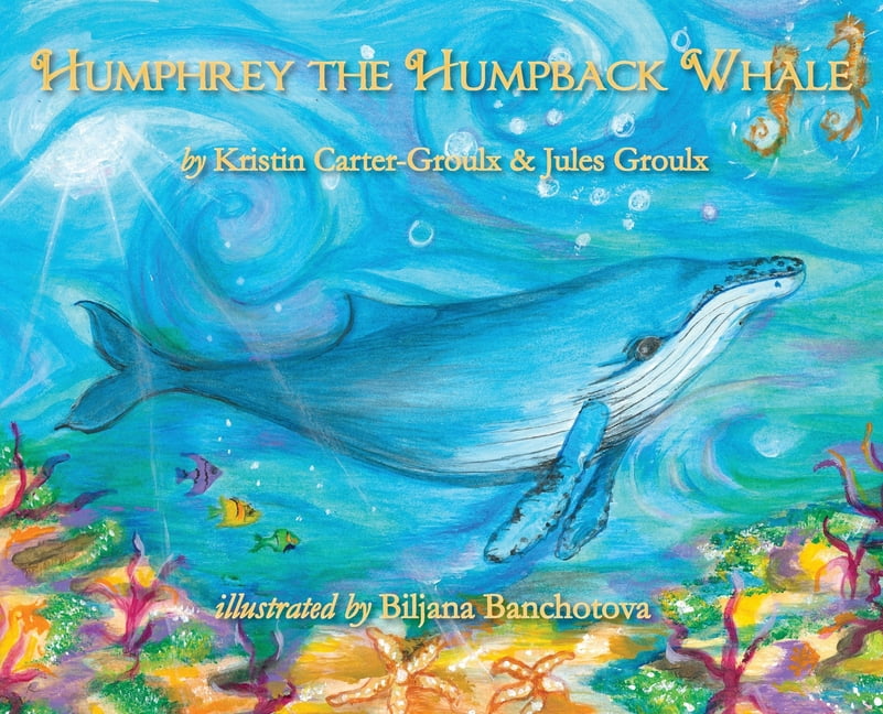 Humphrey the Humpback Whale, (Hardcover) - Walmart.com